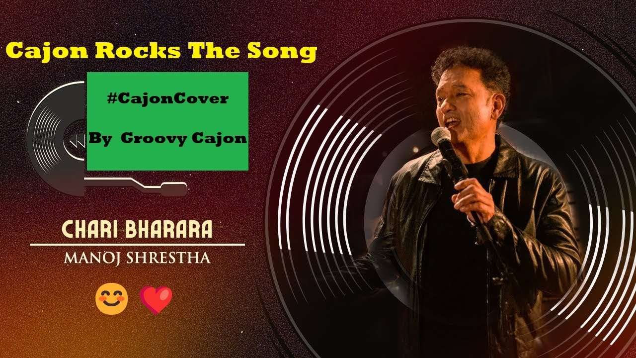Chari Bharara (Manoj Shrestha) Cajon Cover - YouTube