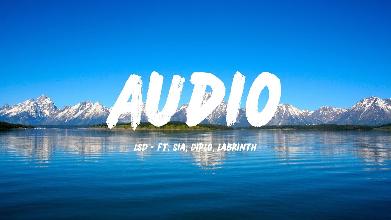 LSD - Audio (Lyrics) ft. Sia, Diplo, Labrinth - YouTube