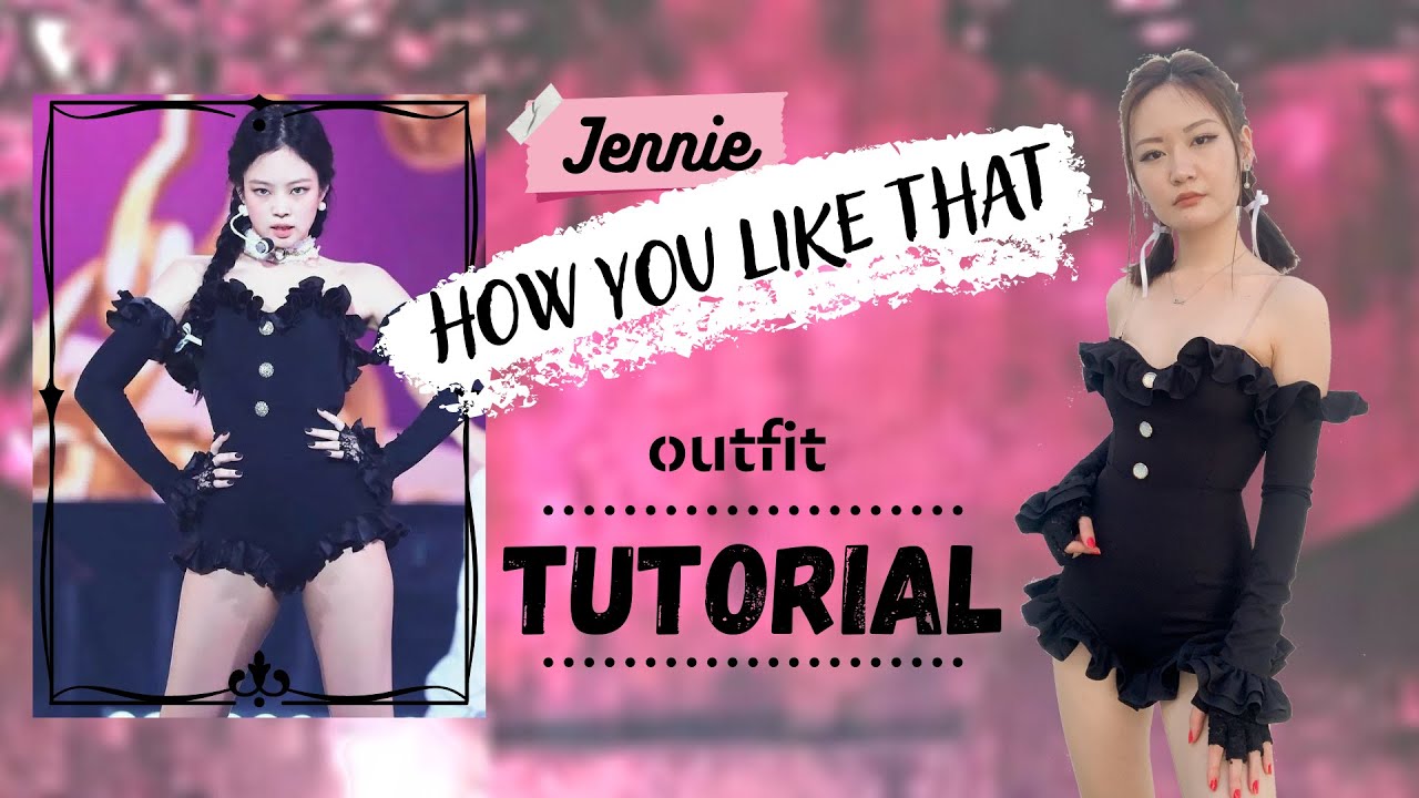 BLACKPINK ‘HOW YOU LIKE THAT’ JENNIE OUTFIT TUTORIAL | ruffled romper ...