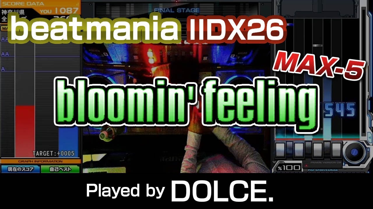 bloomin' feeling (A) MAX-5 / played by DOLCE. / beatmania IIDX26 ...