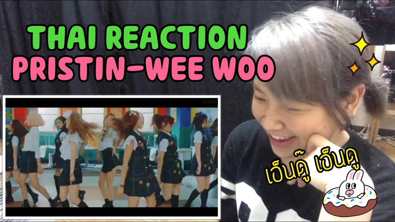 PRISTIN(프리스틴) - WEE WOO [THAI REACTION]#26 - YouTube