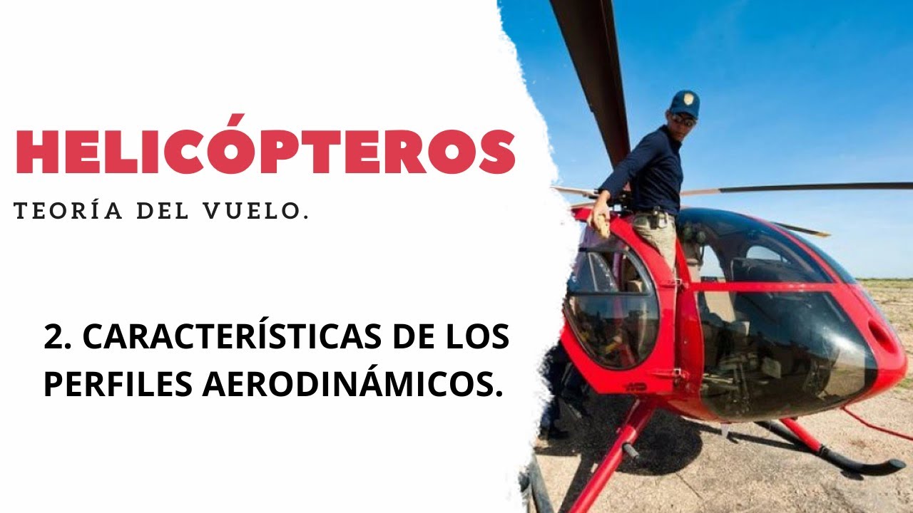 Helicópteros. Teoría del vuelo. 2 Características de los perfiles ...