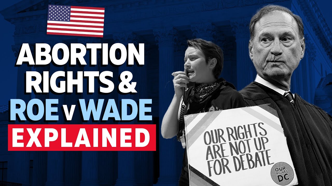 Roe v Wade & Abortion Rights in the US Explained: Supreme Court ...