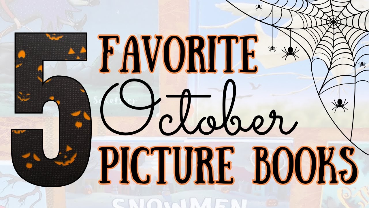 OUR 5 FAVORITE OCTOBER PICTURE BOOKS || PICTURE BOOKS TO KICK OFF THE ...