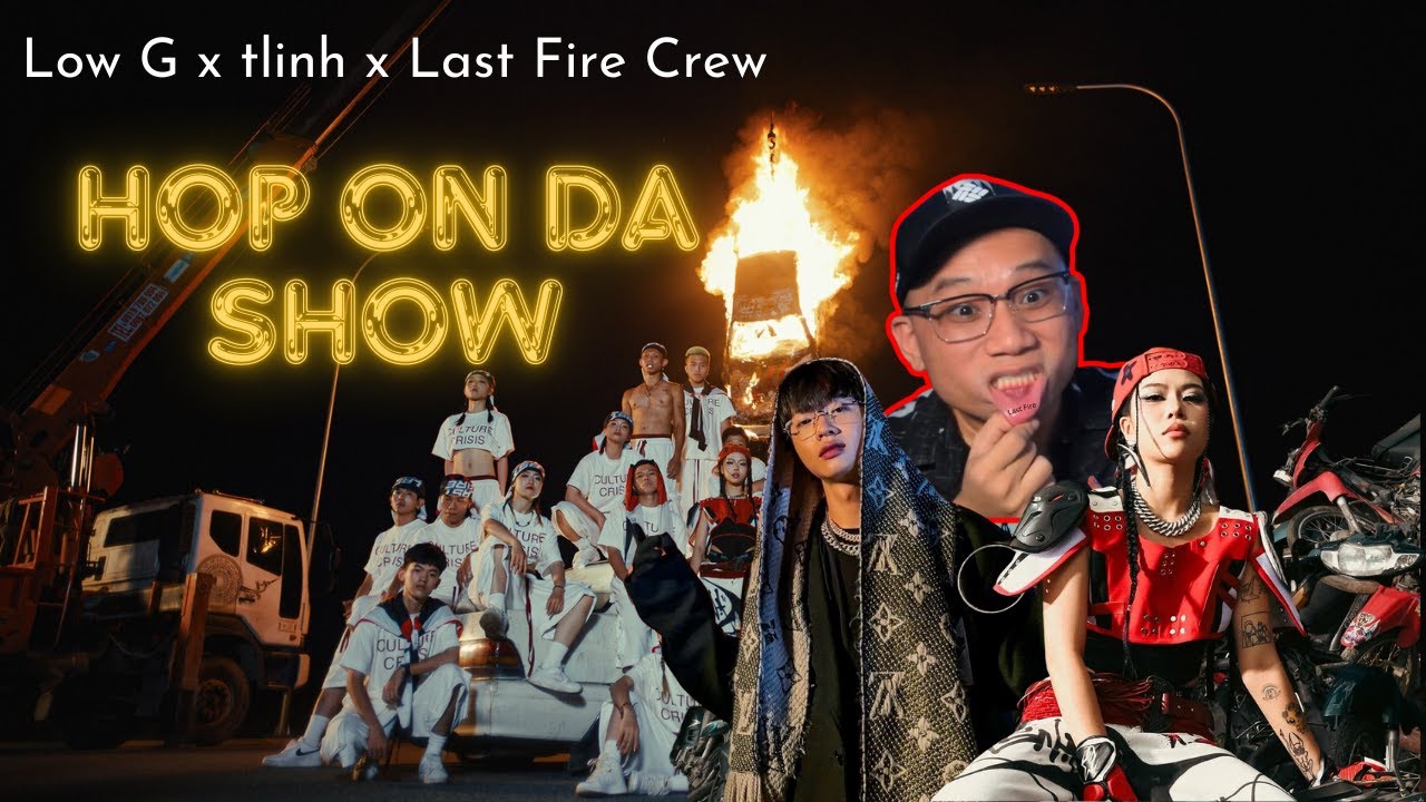[Reaction] HOP ON DA SHOW Low G tlinh Last Fire Crew | có SUGER MAMA ...