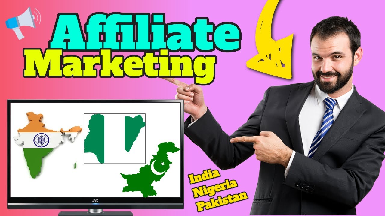 How To Be An Affiliate Marketer In India, Nigeria Or Pakistan [in 2019 ...