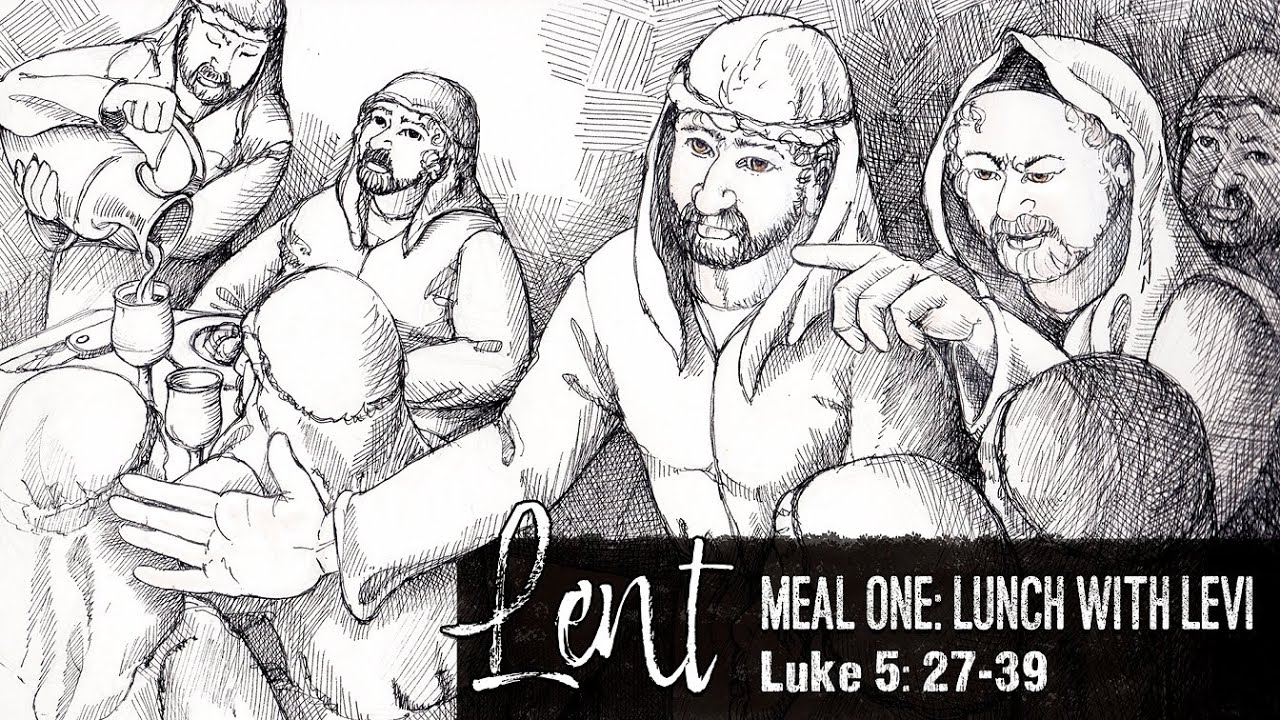 Lunch with Levi (Luke 5:27-39) - Feb 26, 2023 - YouTube