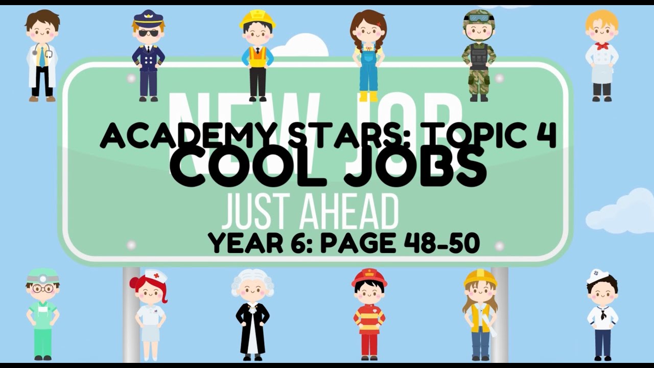 ACADEMY STARS (YEAR 6)TOPIC 4 COOL JOBS page 48 50 - YouTube