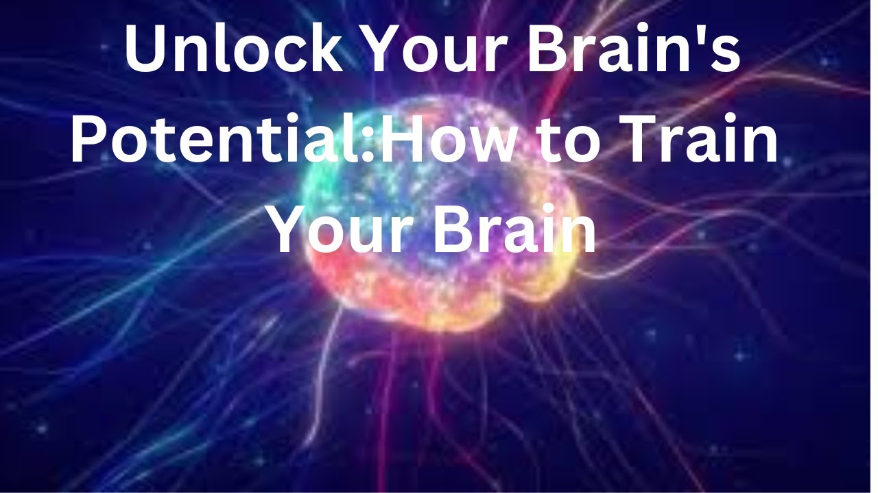Unlock Your Brain's Potential: How to Train Your!! - YouTube