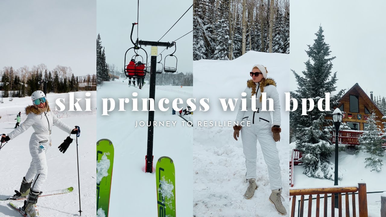 ski princess with borderline personality disorder: my journey to ...