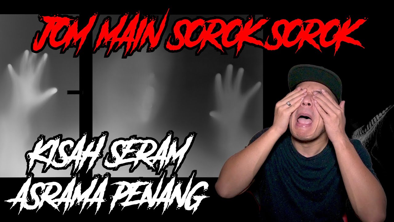 KISAH SERAM | JOM MAIN SOROK SOROK ! ( 2003 - PENANG ) - YouTube
