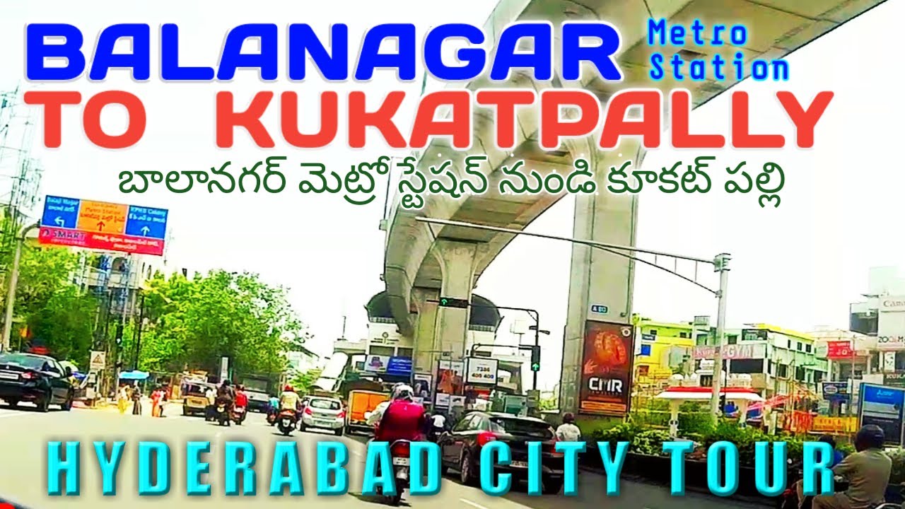 Balanagar Metro Stn to Kukatpally |బాలానగర్ మెట్రో స్టేషన్ నుండి కూకట్ ...