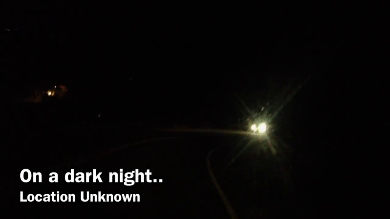 dark night... an unknown location - YouTube