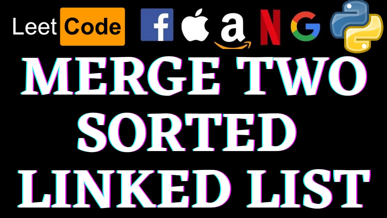Merge Two Sorted List Leetcode Python Solution Python Youtube 2981