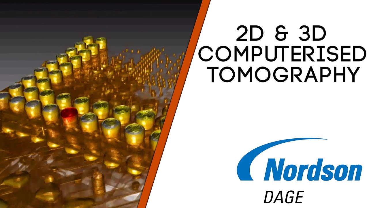 Nordson DAGE 2D & 3D Computerised Tomography - YouTube