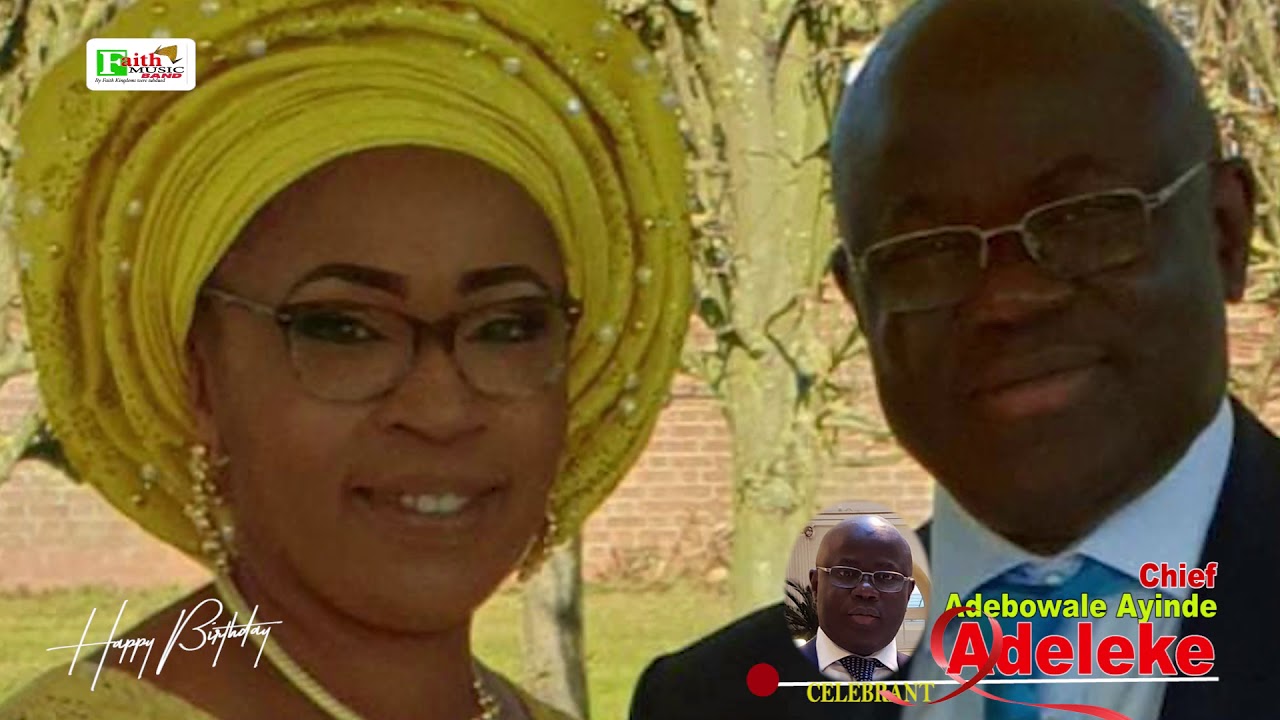 Happy Birthday Chief Adebowale Adeleke - YouTube