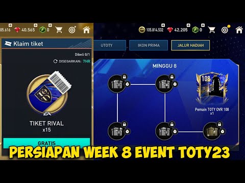 PERSIAPAN WEEK 8 MINGGU TERAKHIR EVENT TOTY 23 PEMAIN TOTY 108 & TIKET RIVAL TAMBAHAN FIFA ...