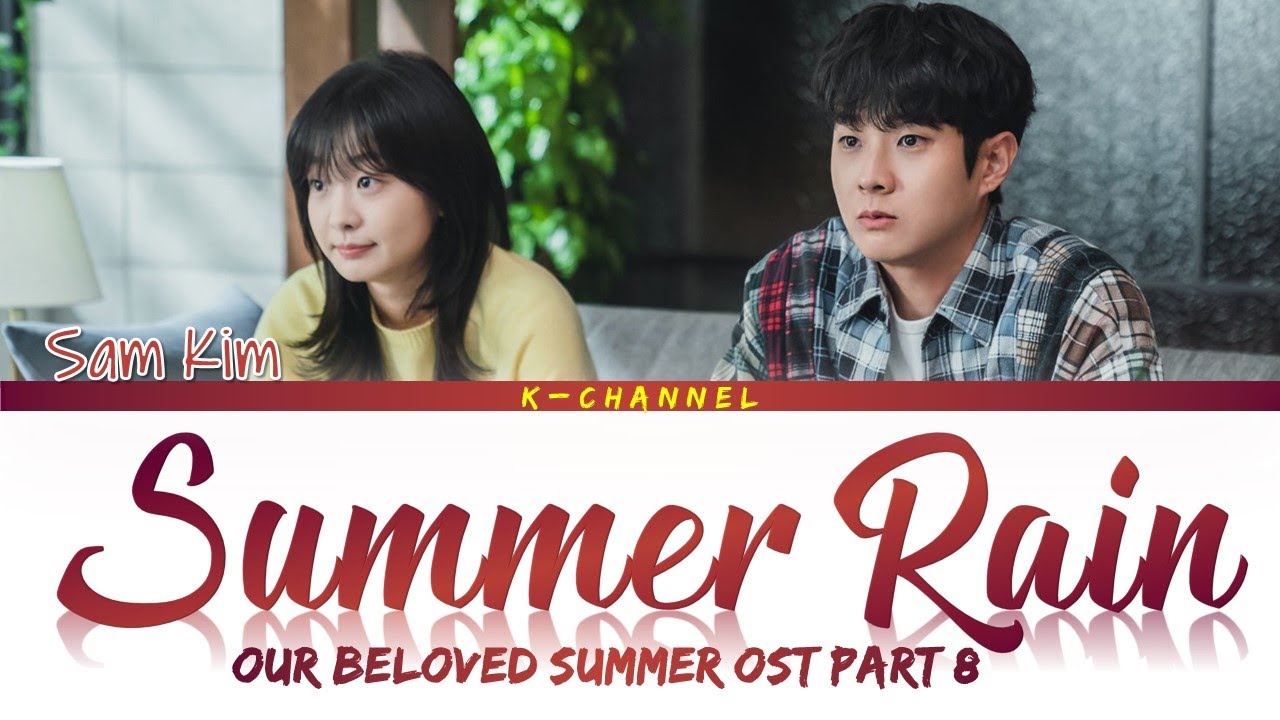 Summer Rain (여름비) - Sam Kim (샘김) | Our Beloved Summer (그 해 우리는) OST ...