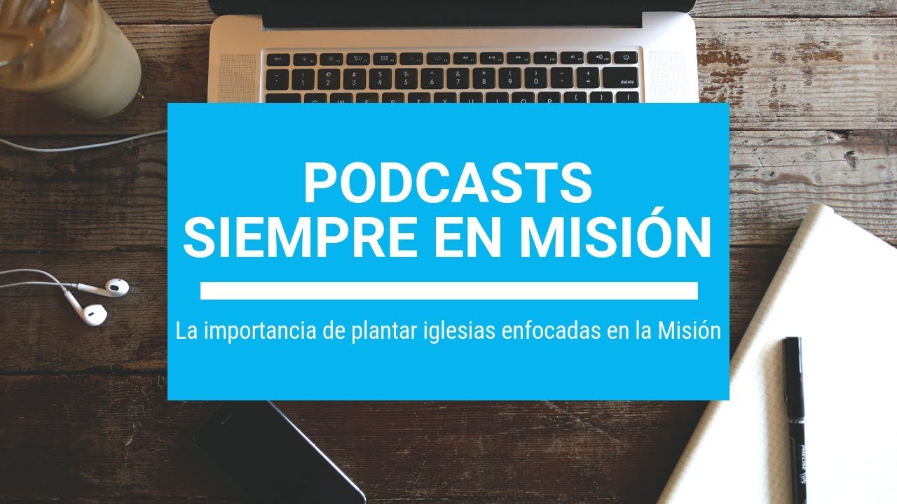 La importancia de plantar Iglesias enfocadas en la Misión (Justin ...