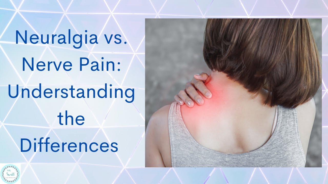 Neuralgia vs. Nerve Pain: Understanding the Differences - YouTube