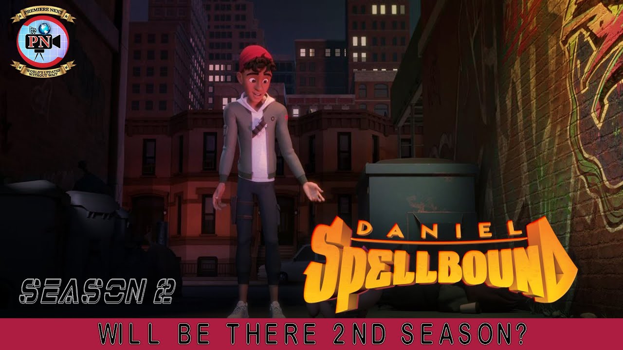 Daniel Spellbound Season 2: Will Be There 2nd Season? - Premiere Next ...