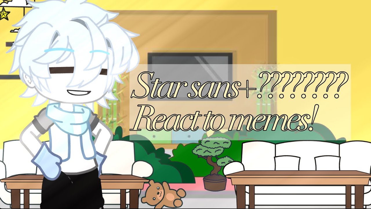 |Star sanses + ??? React to memes!| - YouTube
