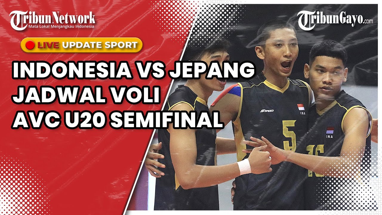 🔴LIVE JADWAL SEMIFINAL VOLI AVC U20 2024 PUTRA HARI INI: INDONESIA VS JEPANG - YouTube