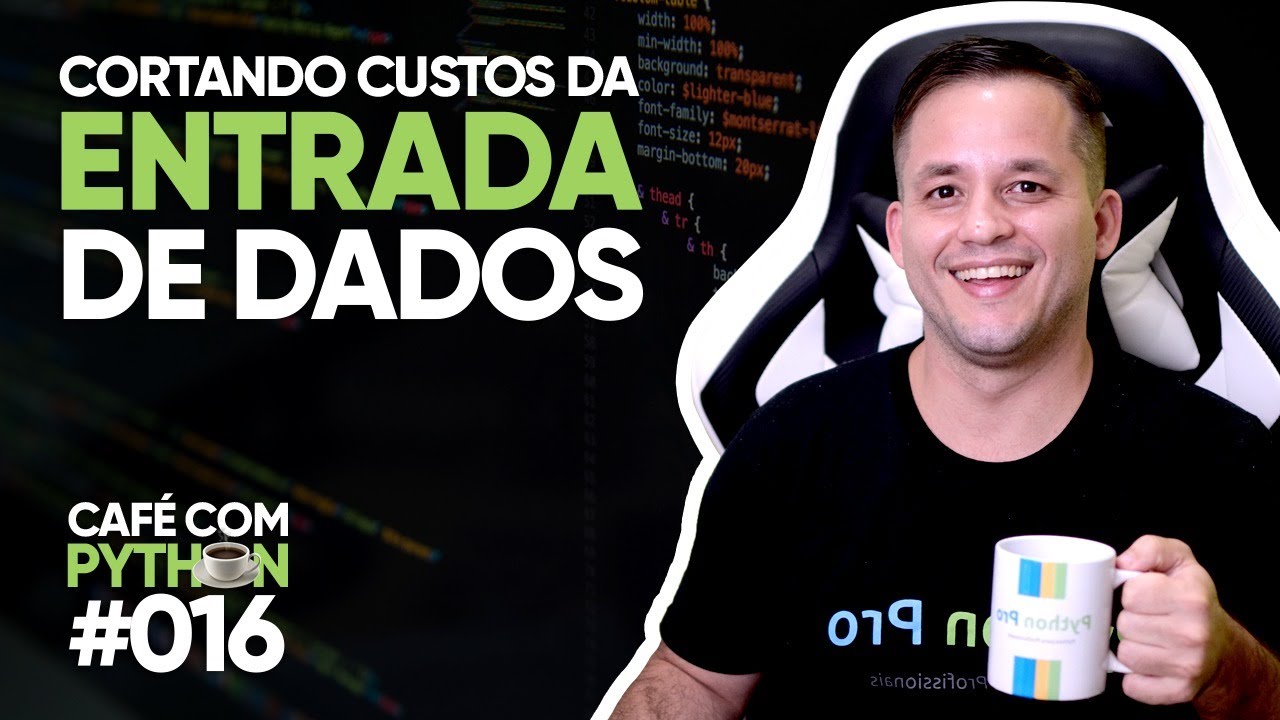 Entrada de Dados é Custo, vamos cortar? — Café com Python #016 - YouTube