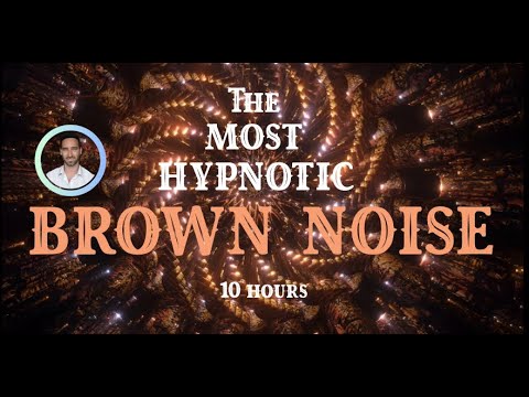 The Most Hypnotic... Brown Noise | 10 Hours | Smoothed & Soothing ...