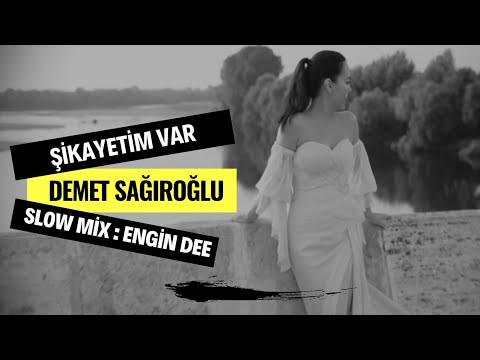 Demet Sağıroğlu - Şikayetim Var ( Dj Engin Dee Remix Versiyon )