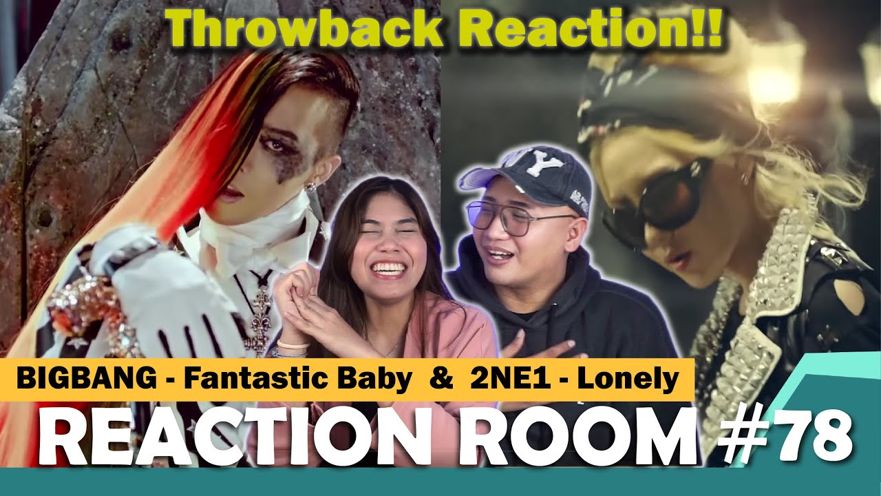 [Reaction Room] BIGBANG - Fantastic Baby & 2NE1 - Lonely Throwback ...