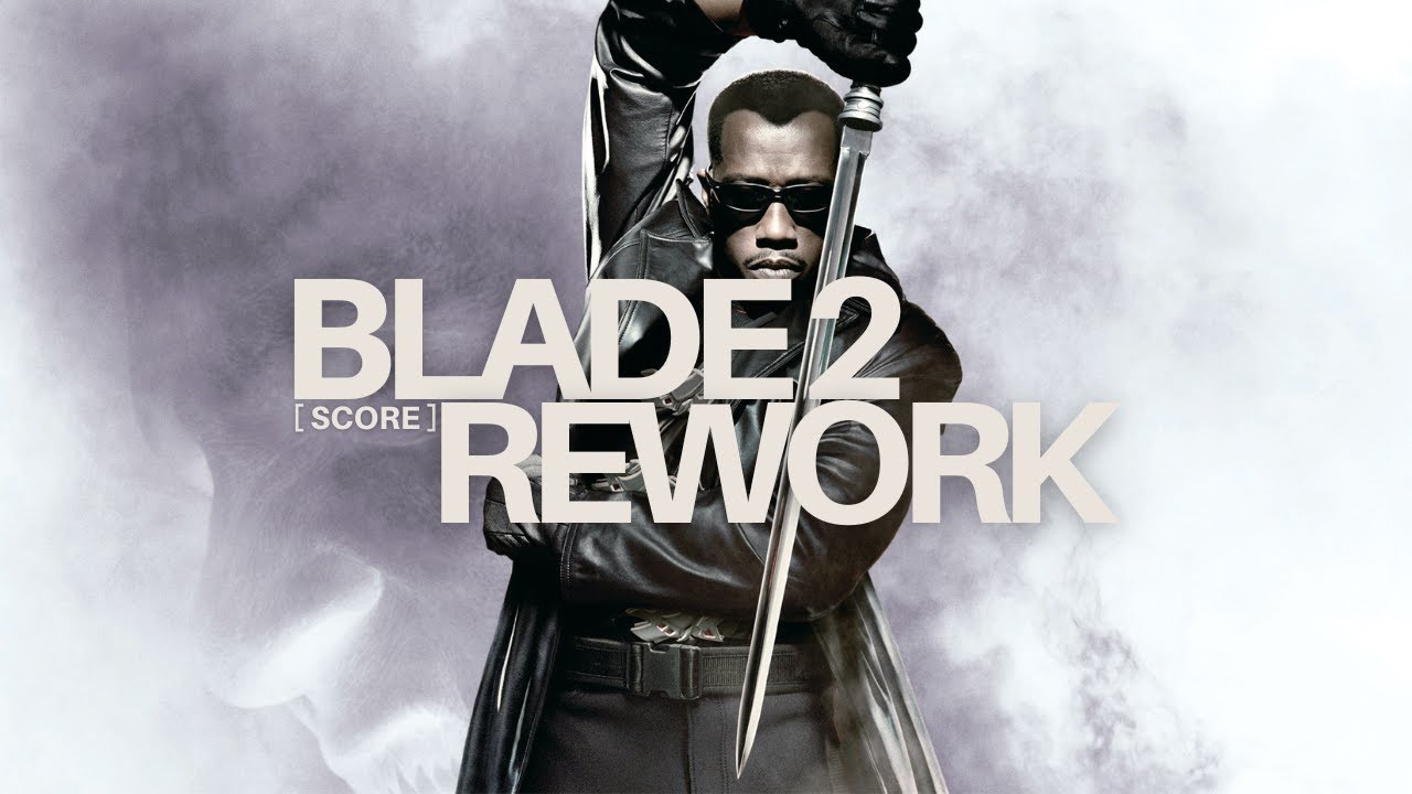 Blade II Reimagined: Revamping The Thrills With a Fresh Score! - YouTube