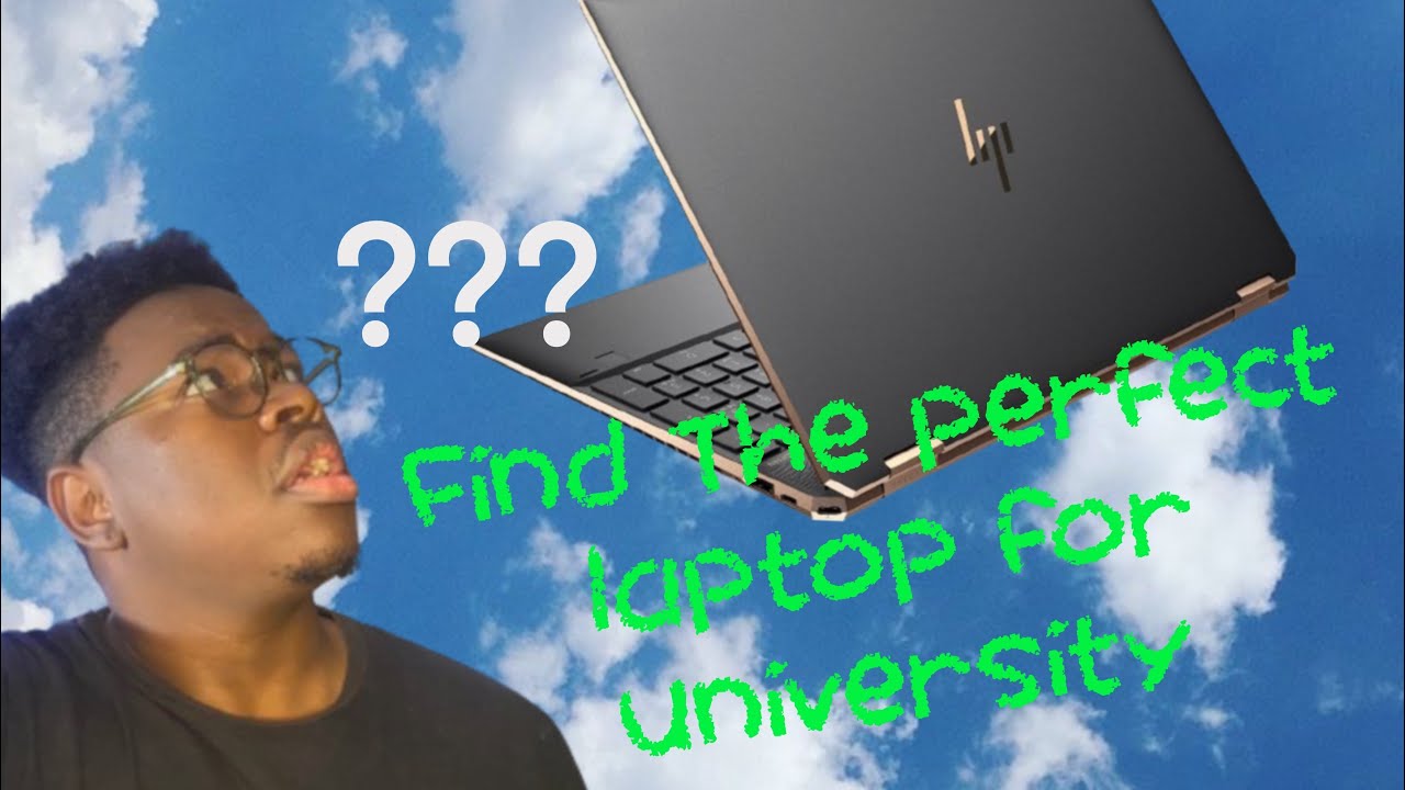 Finding the Perfect Laptop for Your Course: – A Guide for University ...