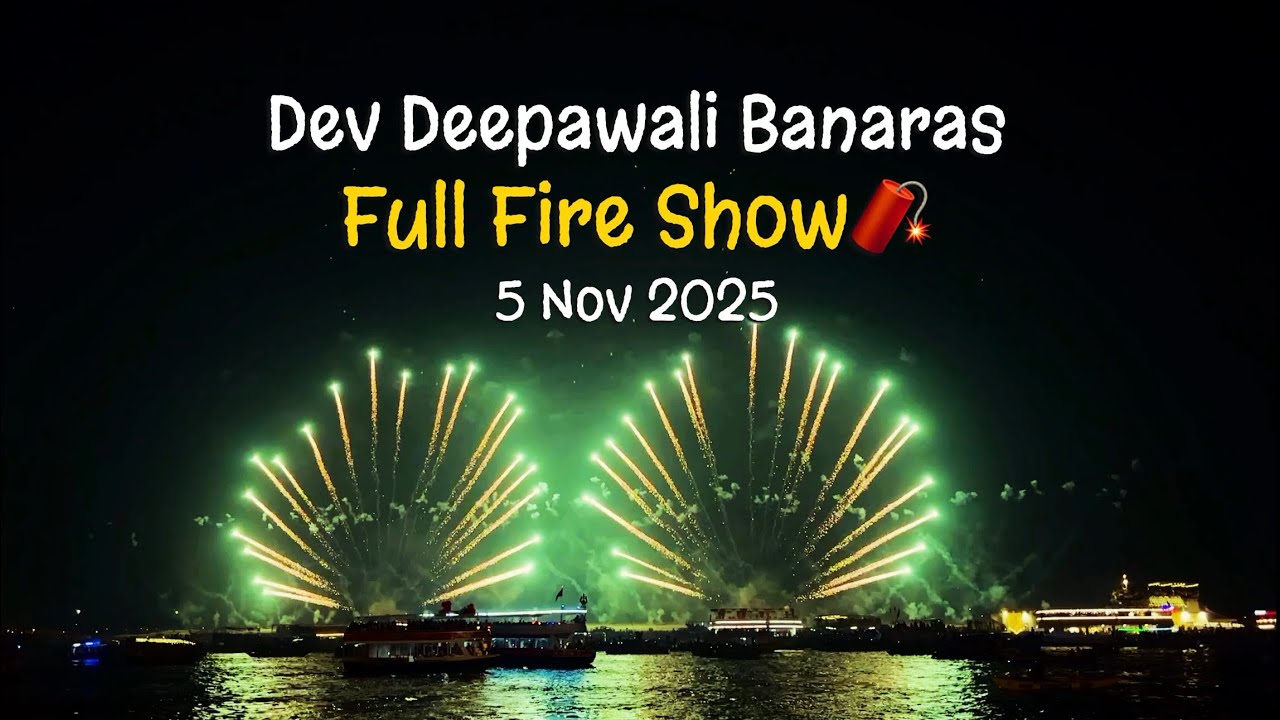 Dev Deepawali Varanasi 2025।देव दीपावली काशी 2025।Full Firework Show ...