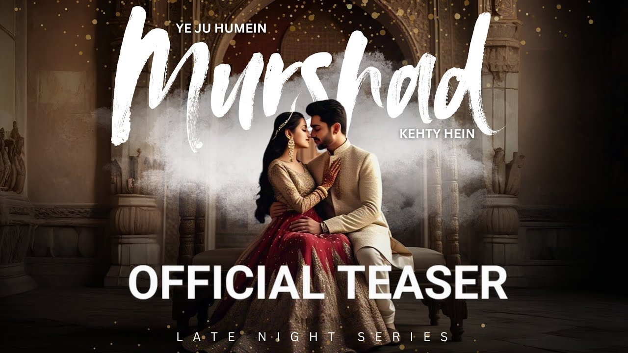Murshad | New Indian Song | Official Teaser | Late Night Series | # ...