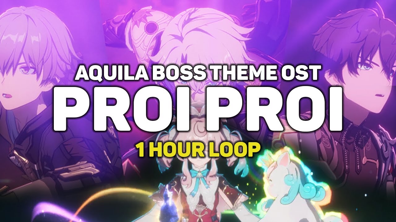 Proi Proi 1 Hour Loop | Aquila Boss Theme OST | Hyacine Song | Honkai ...