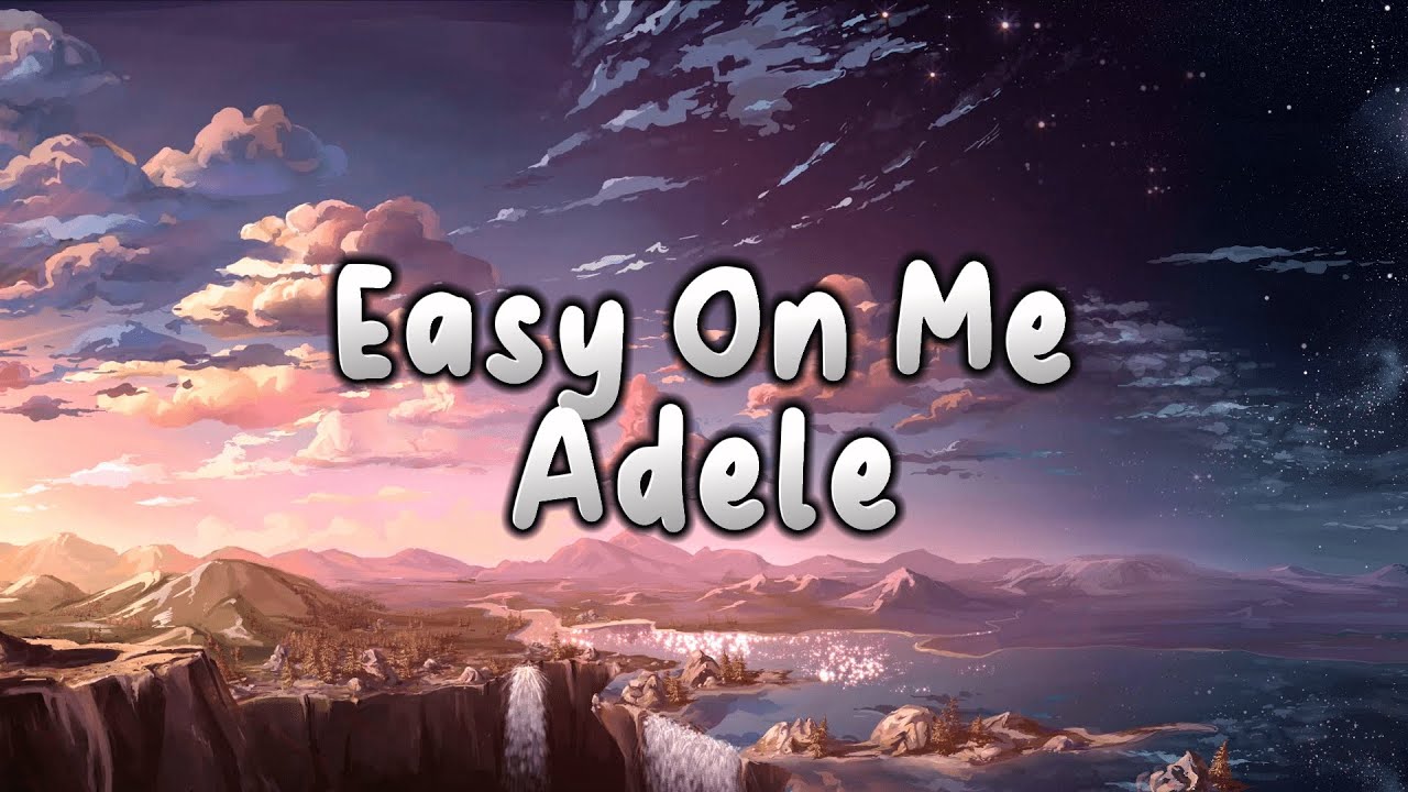 Adele - Easy On Me (Lyrics) - YouTube