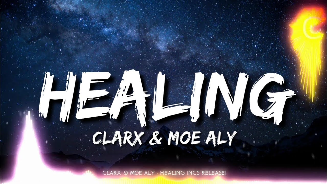 Clarx & Moe Aly - Healing (Lyrics) - YouTube