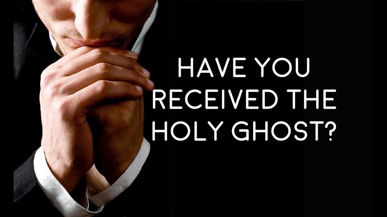 Life Changing Have You Received The Holy Ghost Since You Believed Life Changing Have You Received The Holy Ghost Since You Believed