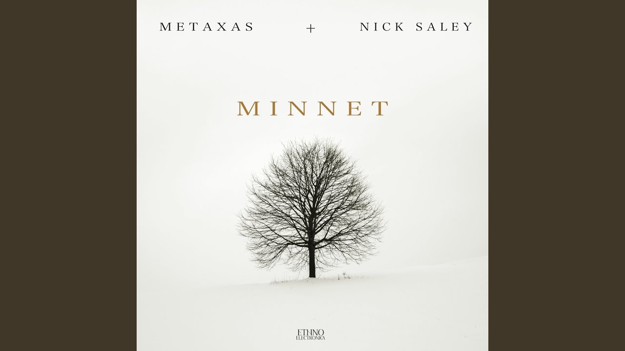 Minnet - Nick Saley & Metaxas: Song Lyrics, Music Videos & Concerts