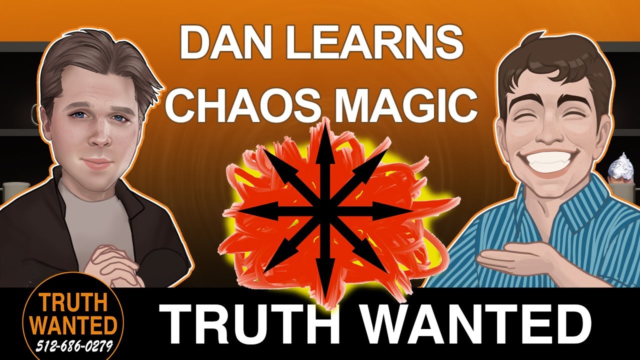 Dan Shows Dan- Chaos Magic | Dan - WA | Truth Wanted 03.11 With ...