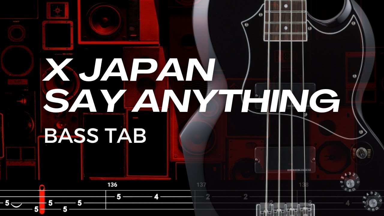 SAY ANYTHING / X JAPAN【BASS TAB】 - YouTube