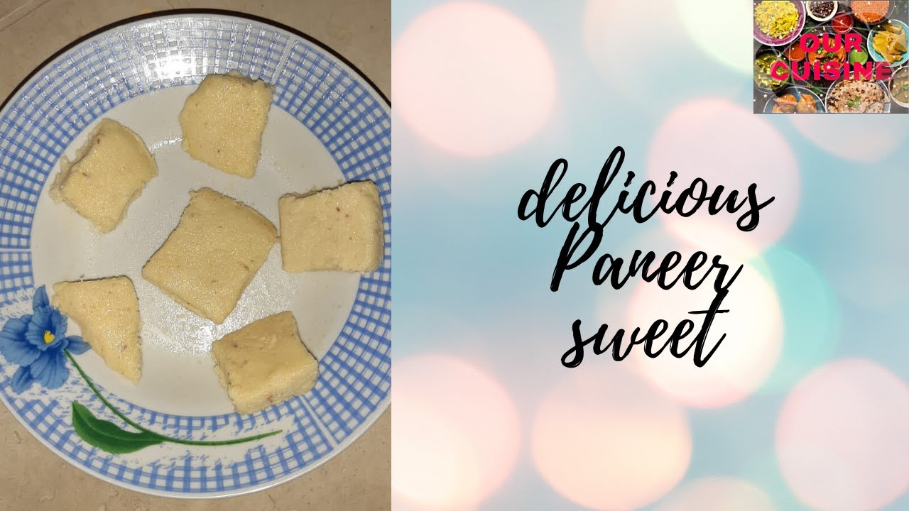 Easy paneer sweet/பனீர் sweet/our cuisine/snacks using paneer - YouTube
