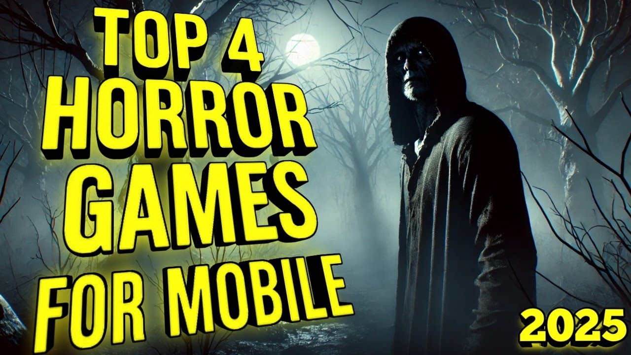 "Top 4 Horror Games 2025 🔥 | Best Horror Games for Android & iOS 👻 ...
