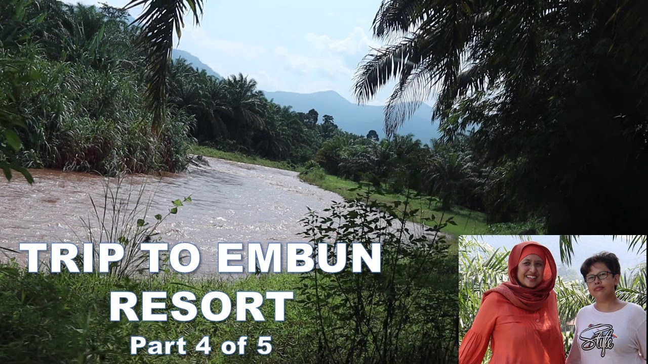 Trip to Embun Resort, Sahom Valley, Part 4 of 5 (Eng Sub) - YouTube
