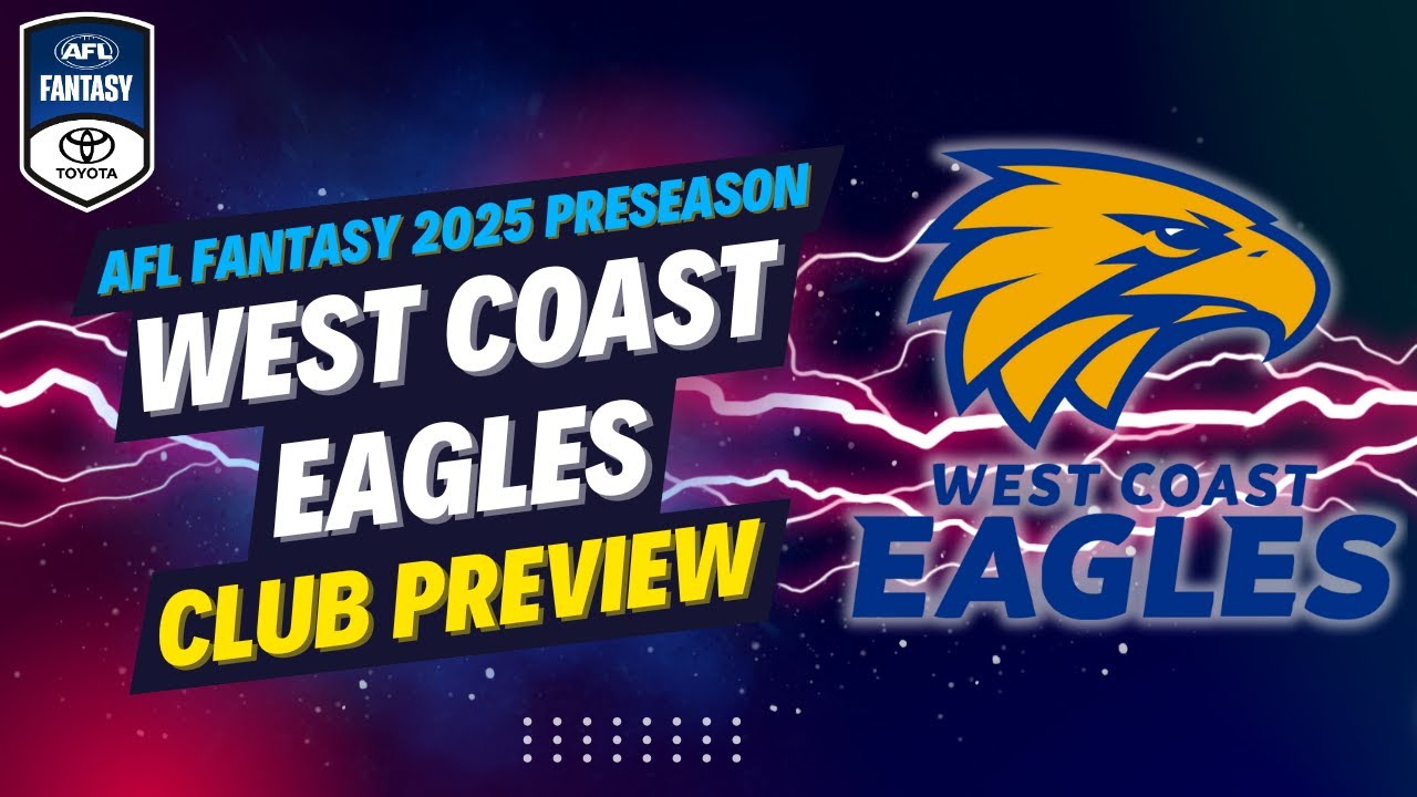 West Coast Eagles Club Preview | AFL Fantasy 2025 Preseason - YouTube