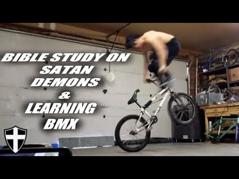 Day 378, Satan & Demons Bible study, Bike BMX you can do anywhere ...
