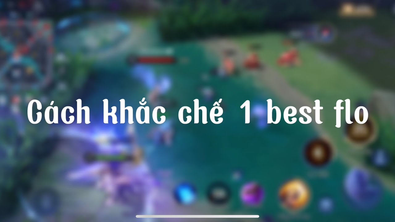 Cách khắc chế 1 best flo - YouTube