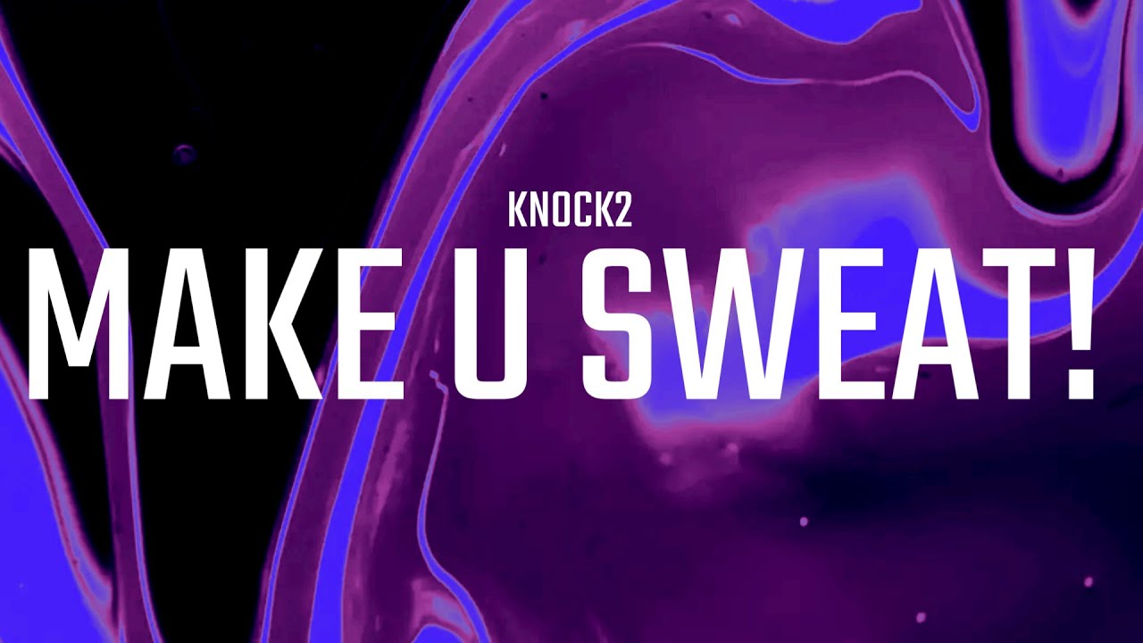 Knock2 - Make U SWEAT! - YouTube
