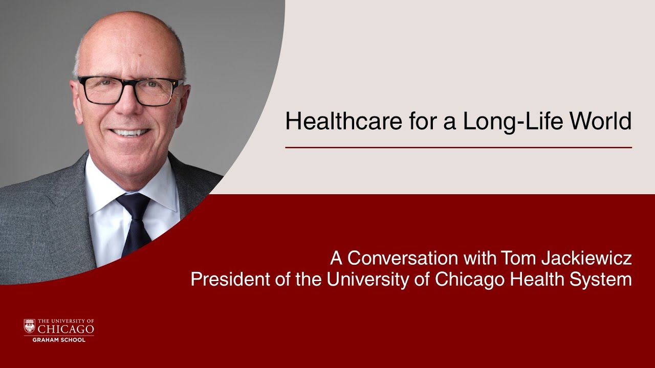 Healthcare for a Long-Life World: A Conversation with Tom Jackiewicz ...